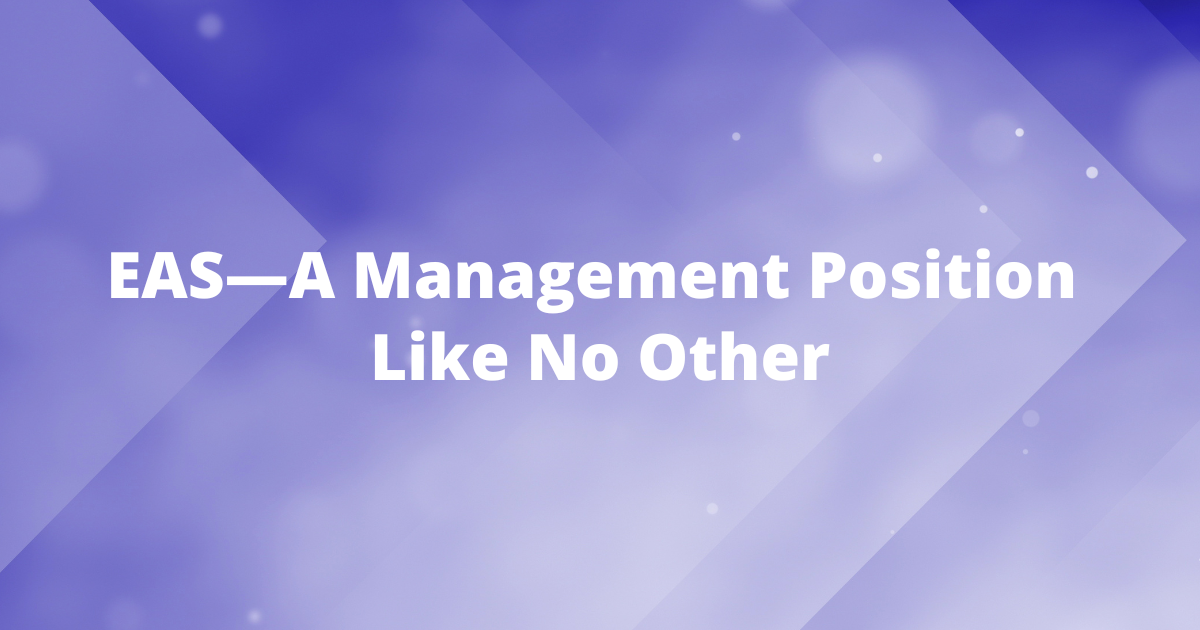 EAS A Management Position Like No Other