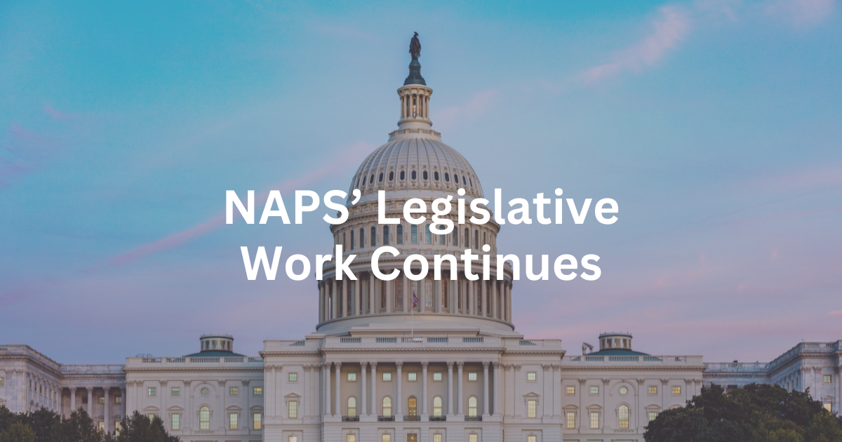 NAPS’ Legislative Work Continues