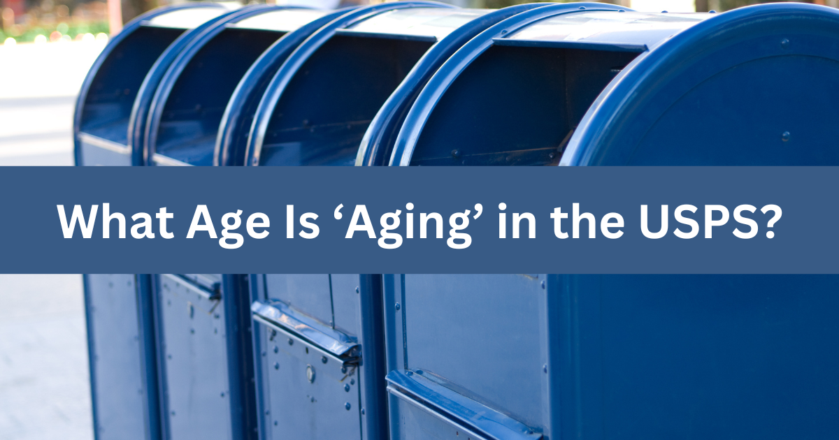 What Age Is ‘Aging’ in the USPS?
